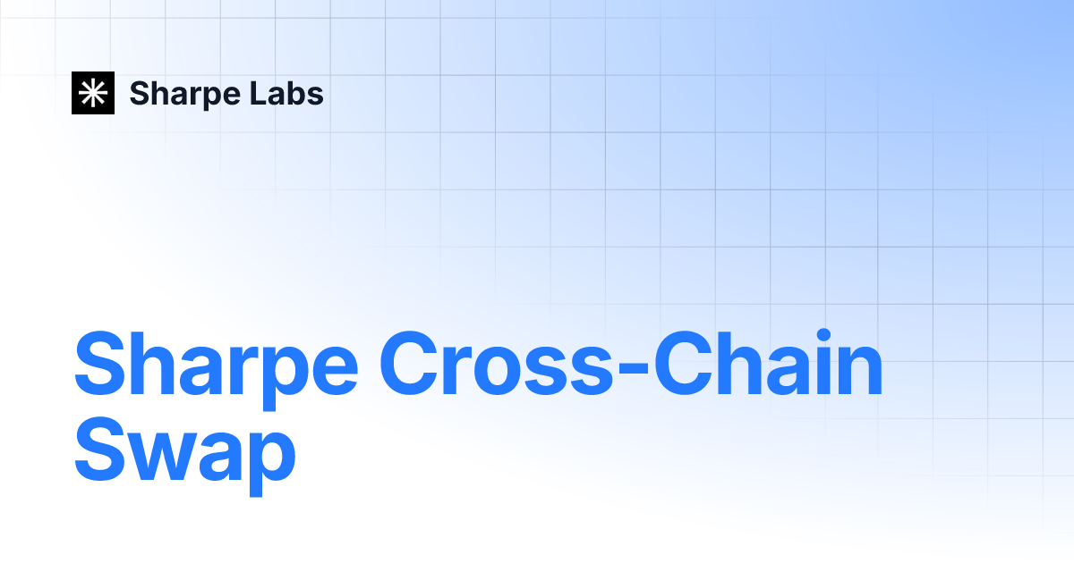 Sharpe Cross-Chain Swap | Sharpe Labs