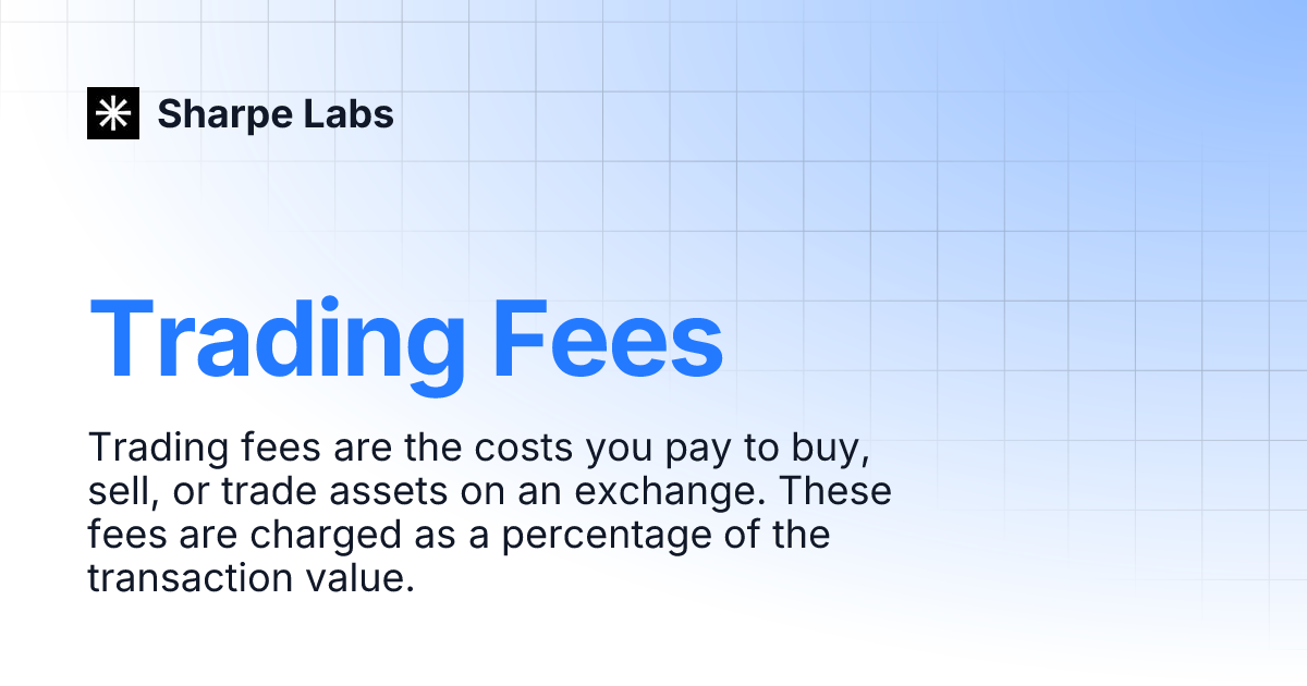 Trading Fees | Sharpe Labs